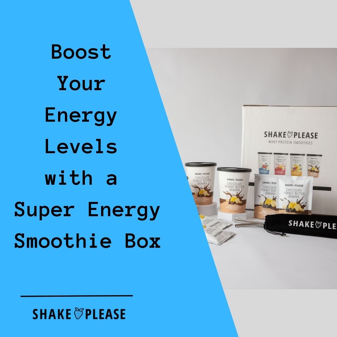 Boost Your Energy Levels with A Super Energy Smoothie Box – Shake Please