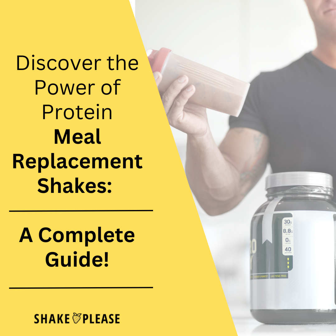 Discover the Power of Protein Meal Replacement Shakes – Shake Please