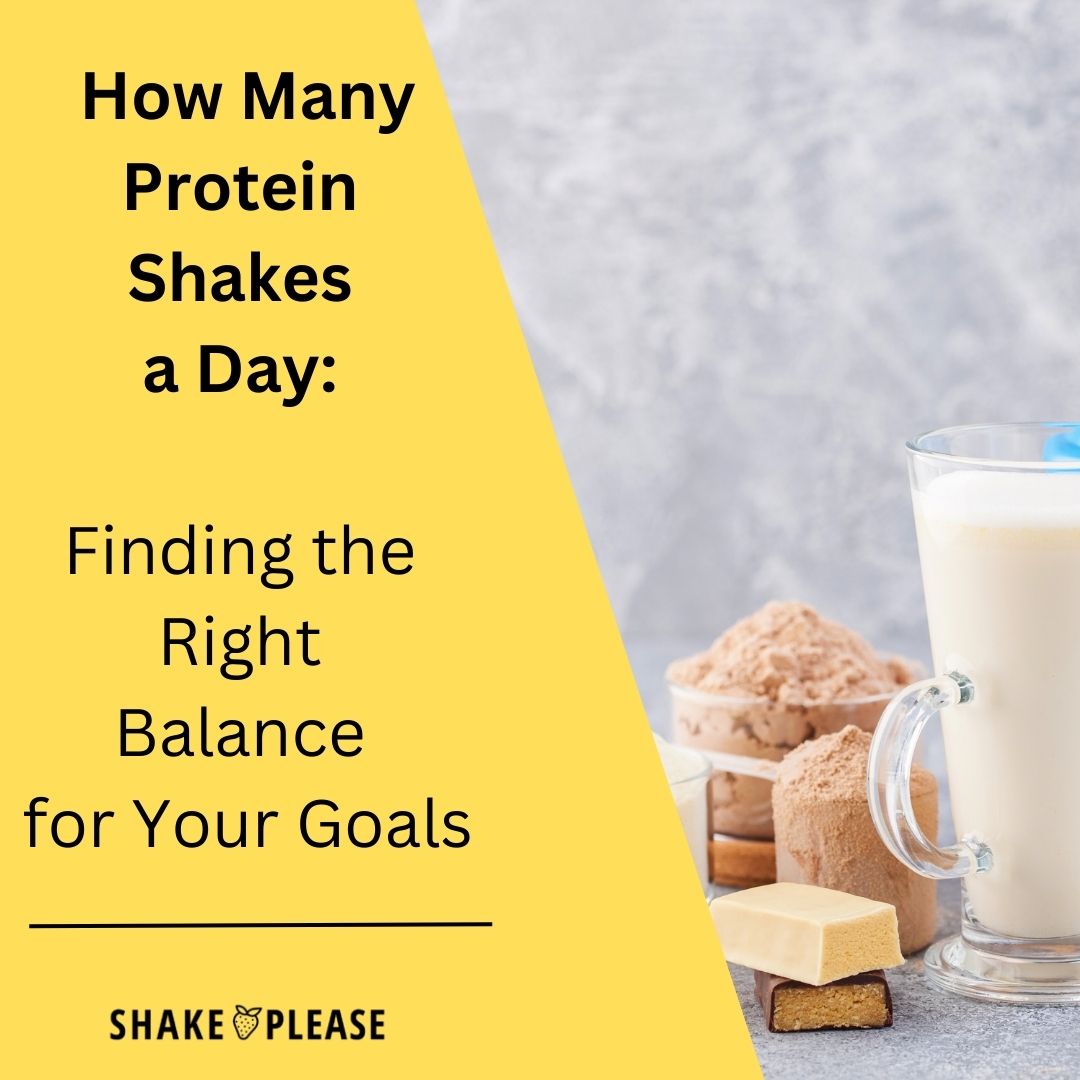 How Many Protein Shakes a Day: Finding the Right Balance for Your Goal ...
