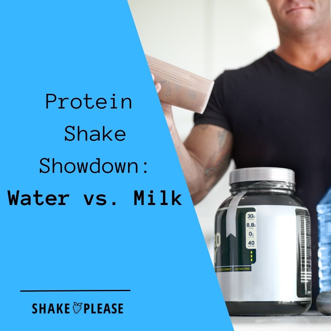 Protein Shake Showdown: Water vs. Milk – Shake Please Protein Shake Showdown: Water vs. Milk – Shake Please