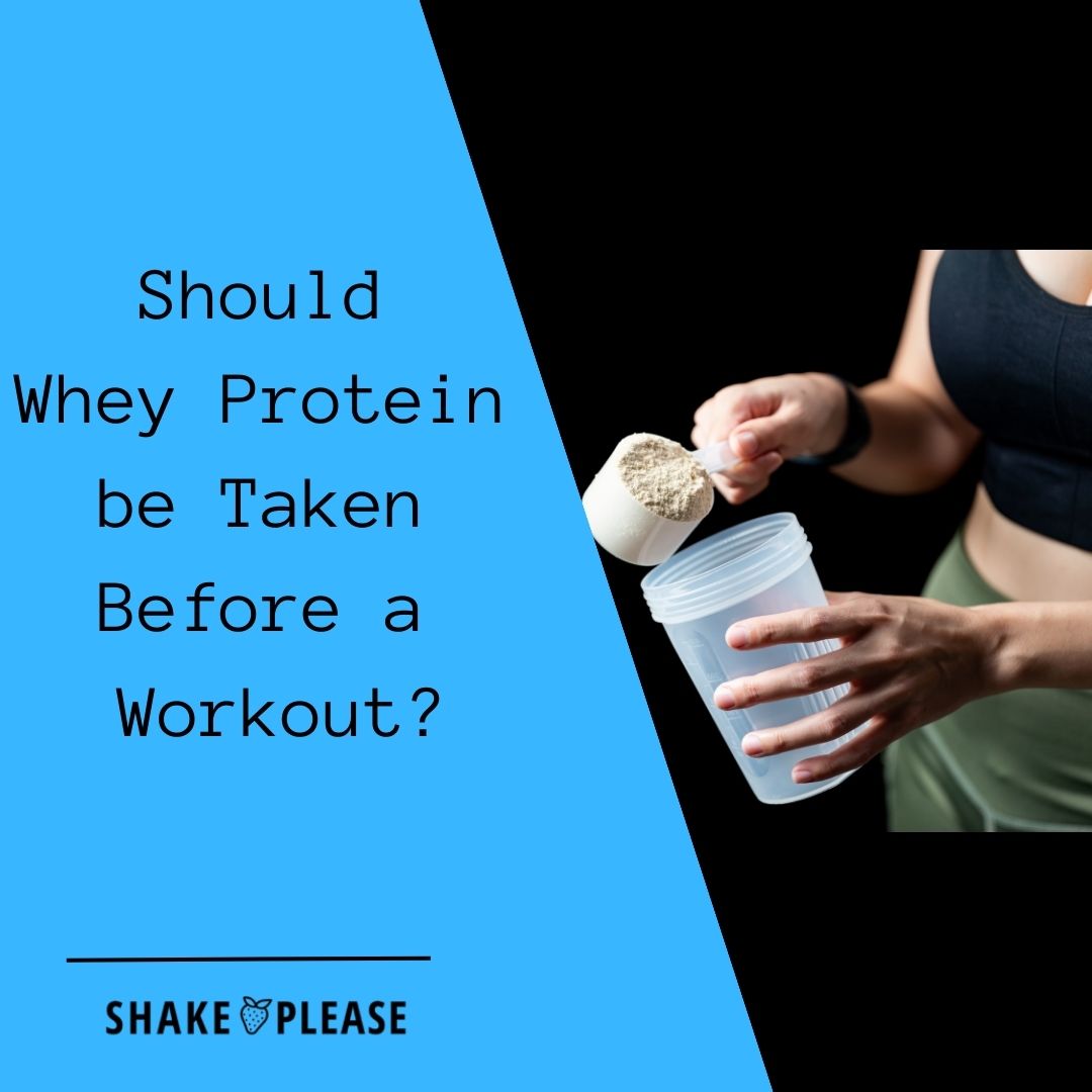 Should Whey Protein be Taken Before a Workout? – Shake Please
