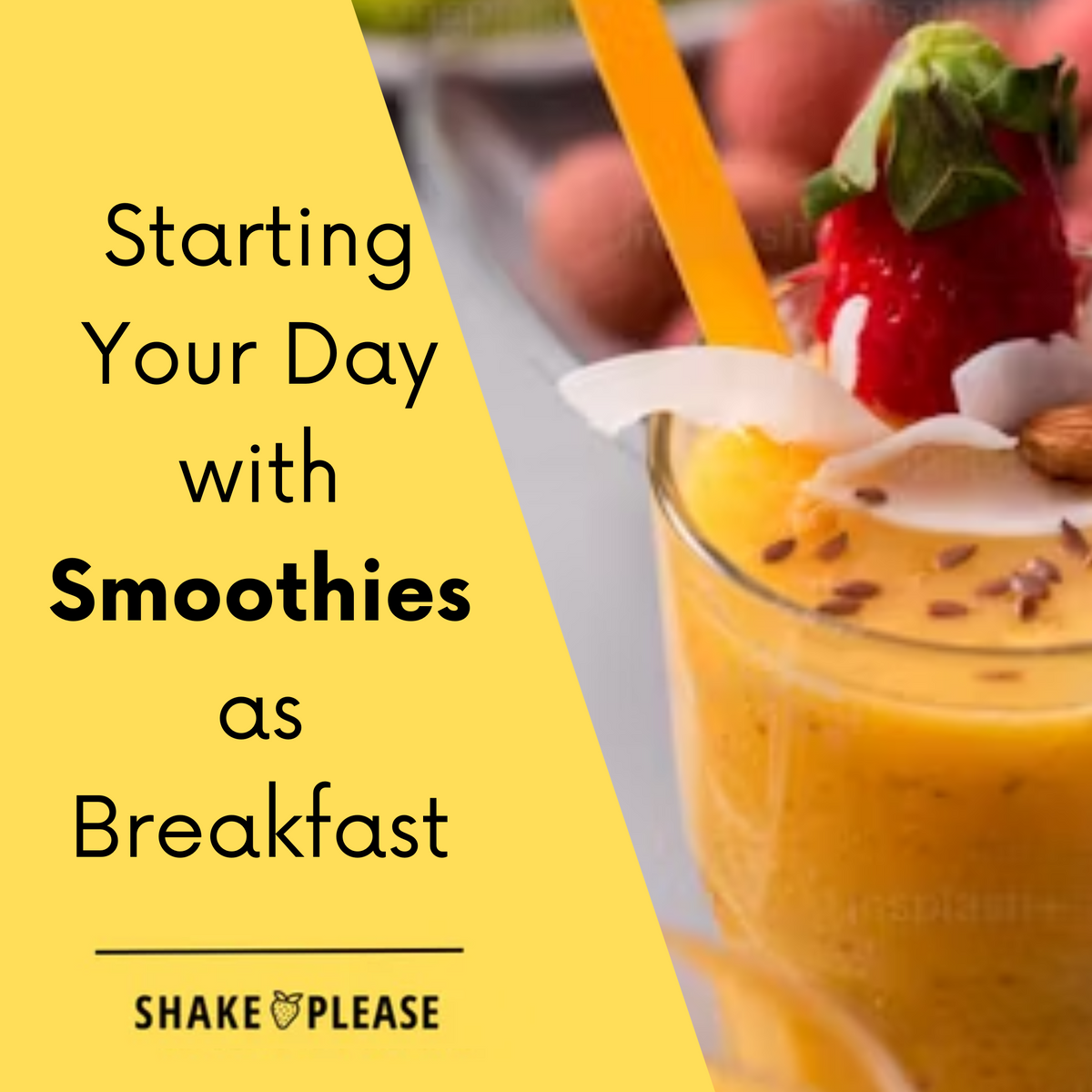 Starting Your Day with Smoothies as Breakfast: Healthy Recipes – Shake Please