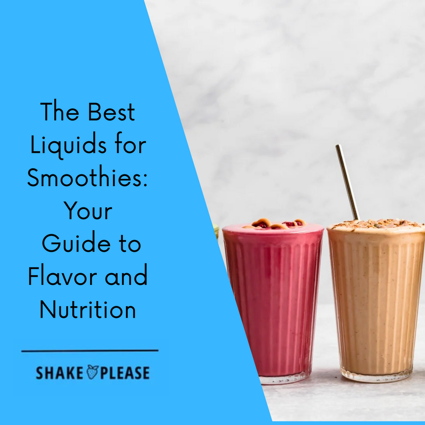 The Best Liquids for Smoothies: Your Guide to Flavor and Nutrition ...
